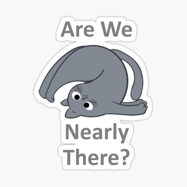 "Are we nearly there? - Cat Rolling Over " Sticker by FaneelaBi | Redbubble