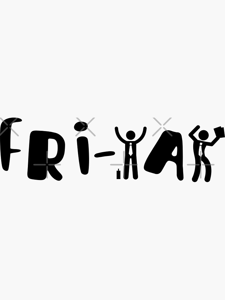 "sarcastic work - friyay" Sticker for Sale by TheMultitasker | Redbubble