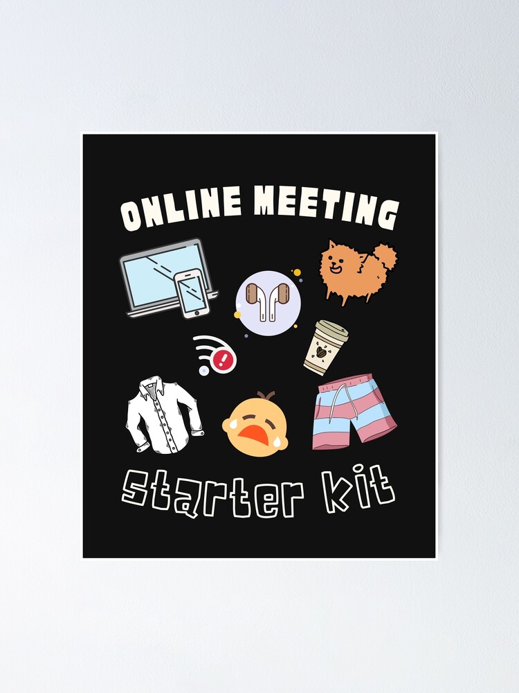 "sarcastic work - online meeting starter kit" Poster for Sale by ...