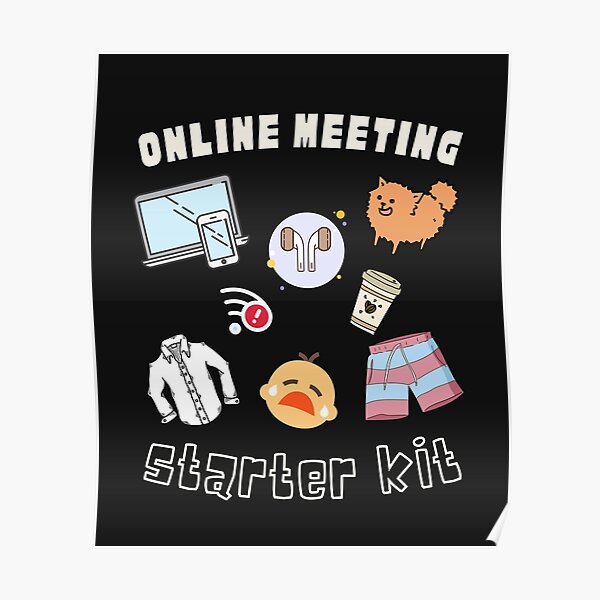 "sarcastic work - online meeting starter kit" Poster for Sale by ...