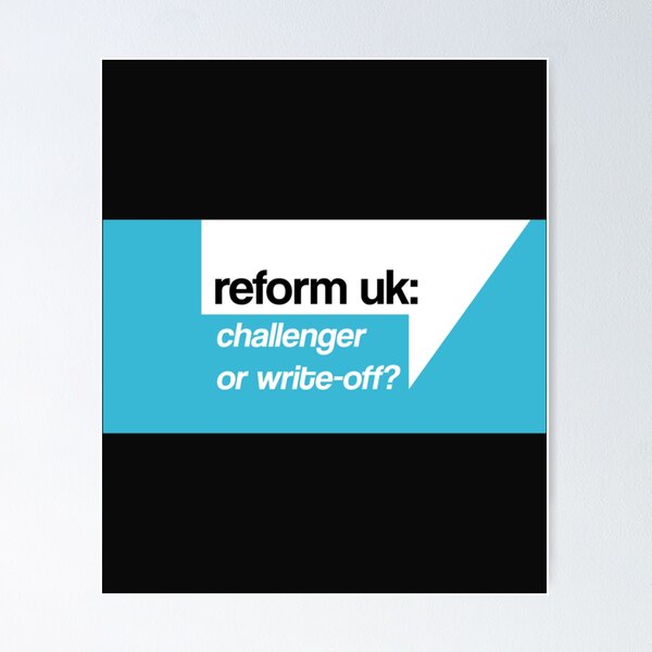 "Uk reform party " Poster for Sale by Musclecosplay | Redbubble