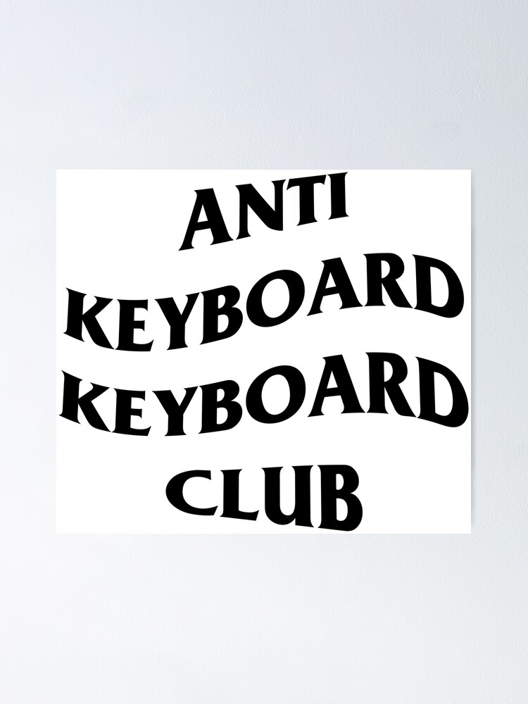 "Anti Keyboard Keyboard Club" Poster for Sale by magica-design | Redbubble
