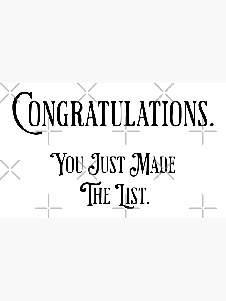 "Congratulations. You Just Made The List." Sticker for Sale by ...