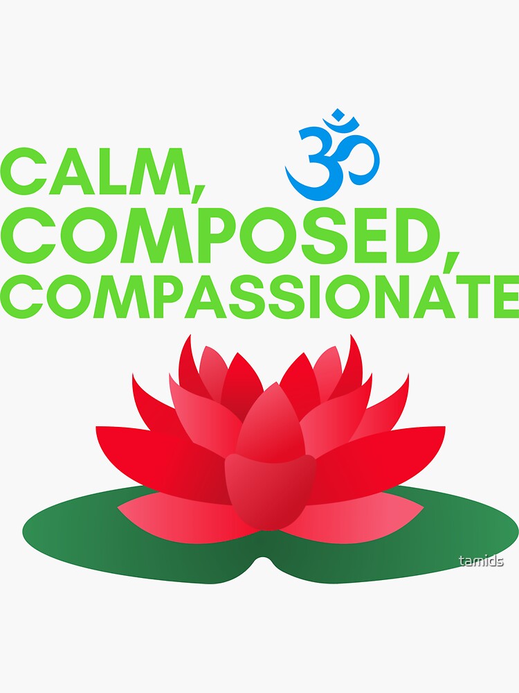 "Om, Stay Calm, Composed & Compassionate - Mindfulness" Sticker by ...