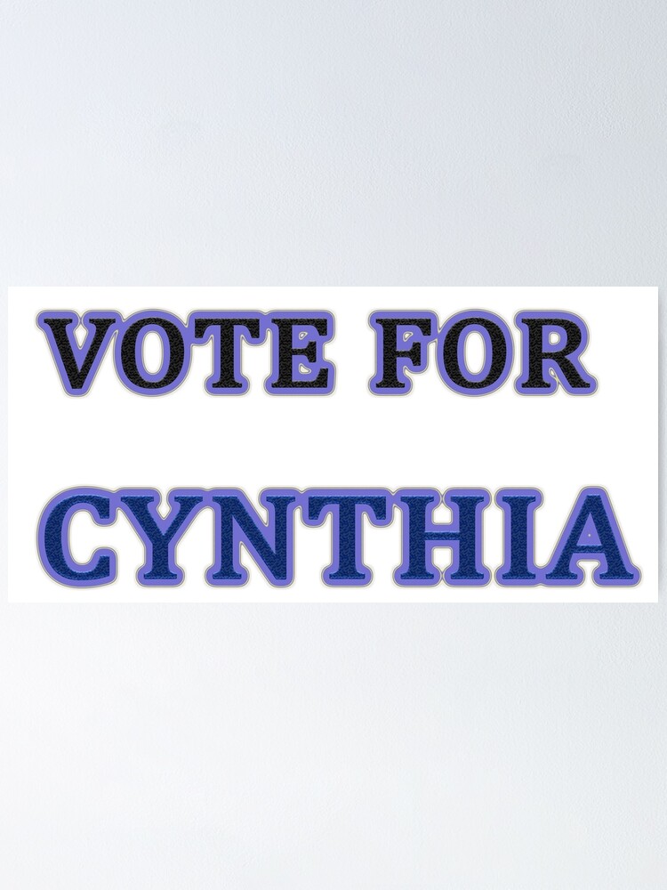 "vote for cynthia" Poster for Sale by Anjuta0708 | Redbubble