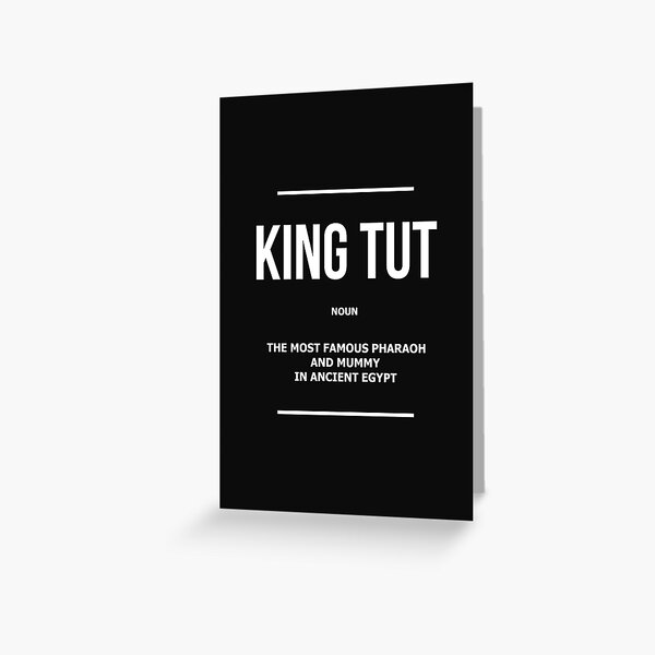 "King Tut Definition Ancient Egypt Egyptian Egyptian Gift King Tut Noun ...