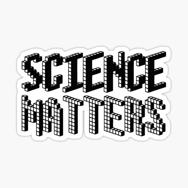 "Science Matters" Sticker for Sale by partyfarty | Redbubble