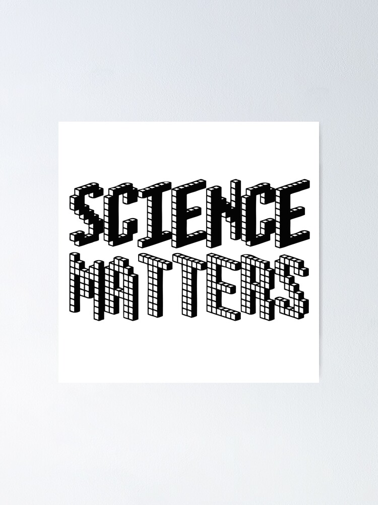 "Science Matters" Poster by partyfarty | Redbubble