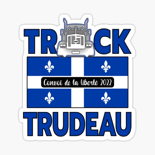 "QUÉBEC TRUCK TRUDEAU - CONVOY DE LA LIBERTÉ - TRUCKERS FOR FREEDOM ...
