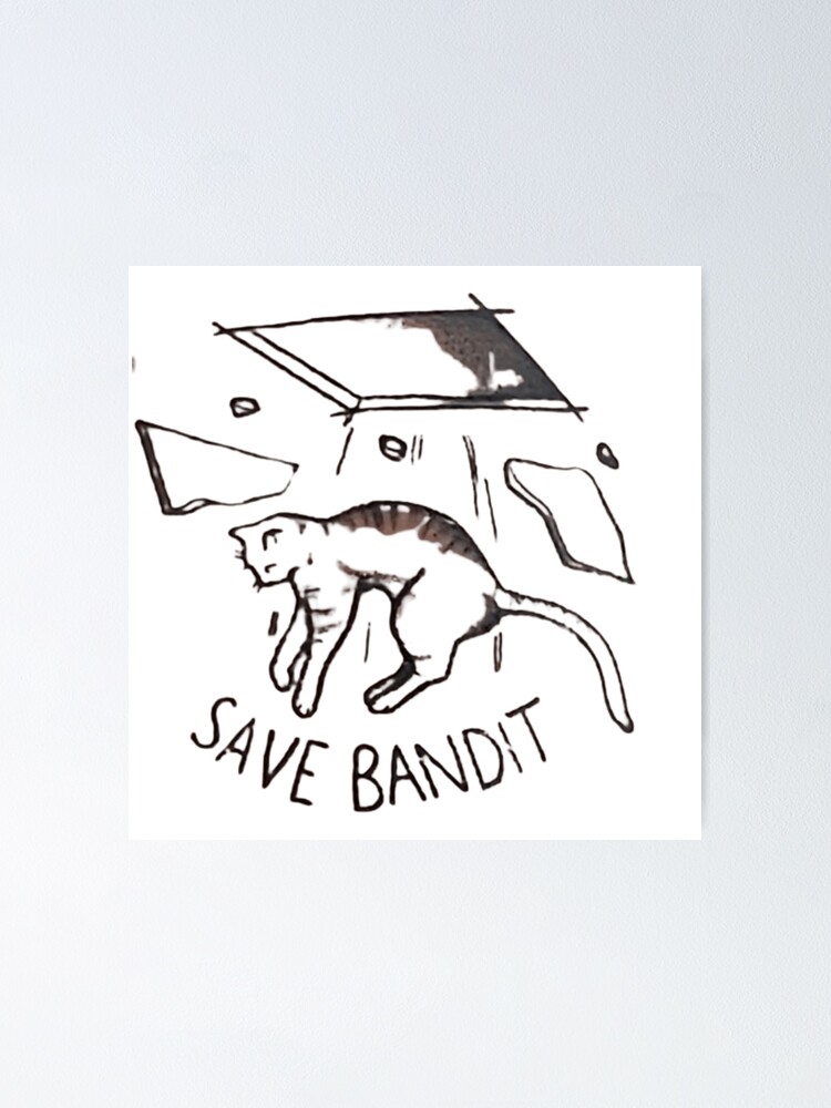 "Save Bandit" Poster for Sale by Ka1830 | Redbubble