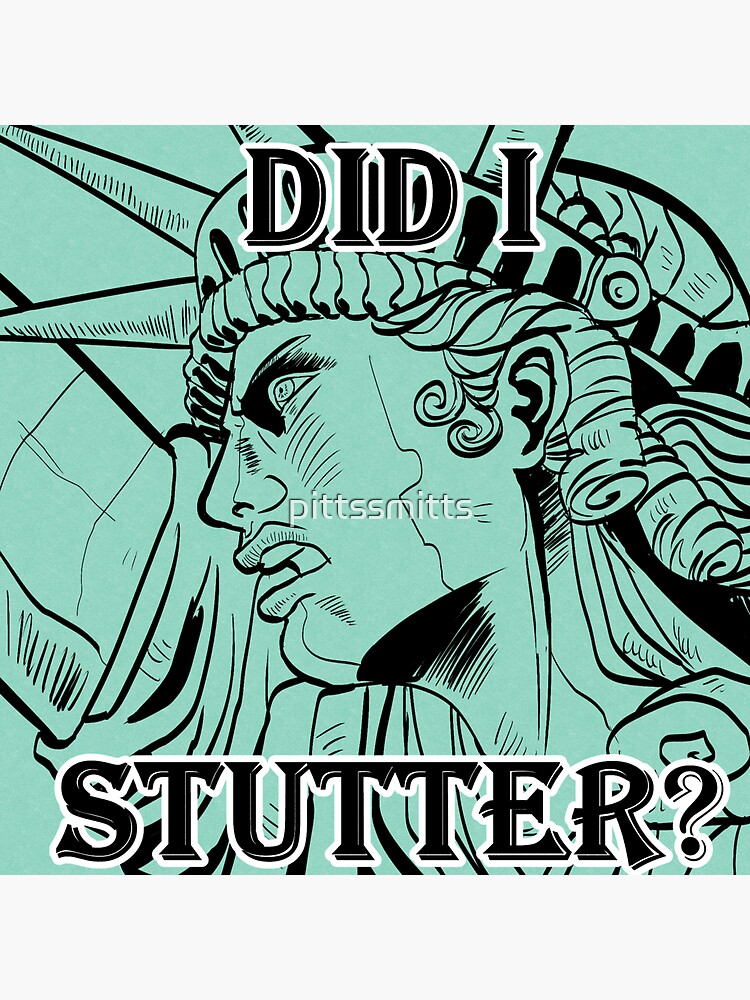 "Lady Liberty "DID I STUTTER?"" Sticker by pittssmitts | Redbubble