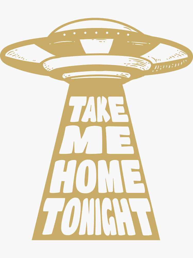 "Take Me Home Tonight Alien Abduction" Sticker by HappyLlama3000 ...