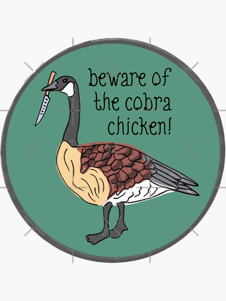 "Cobra Chicken Beware Of The Canada Goose Funny" Sticker for Sale by ...