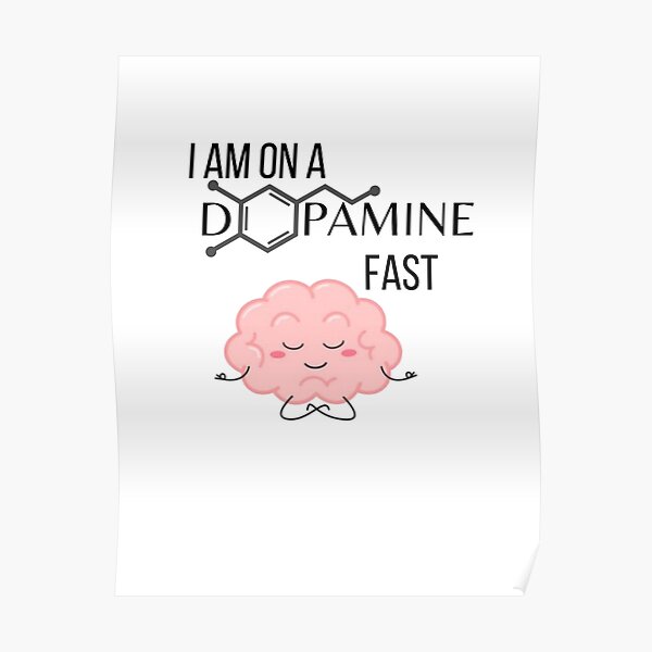 "Dopamine fast | Brain reset" Poster for Sale by Potatocouch4u | Redbubble