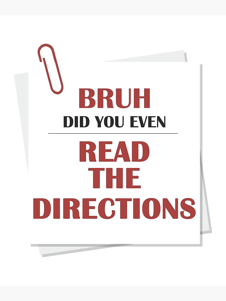 "bruh did you even read the directions, funny teacher quotes" Poster ...