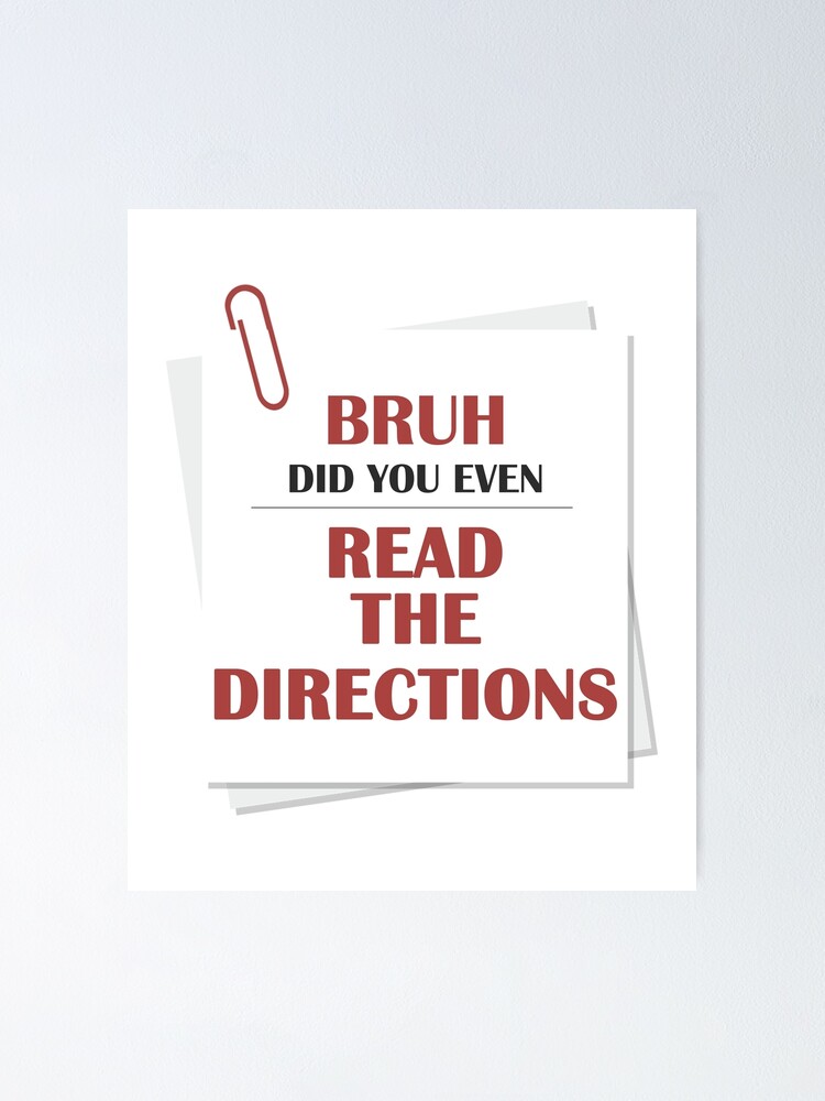 "bruh did you even read the directions, funny teacher quotes" Poster ...