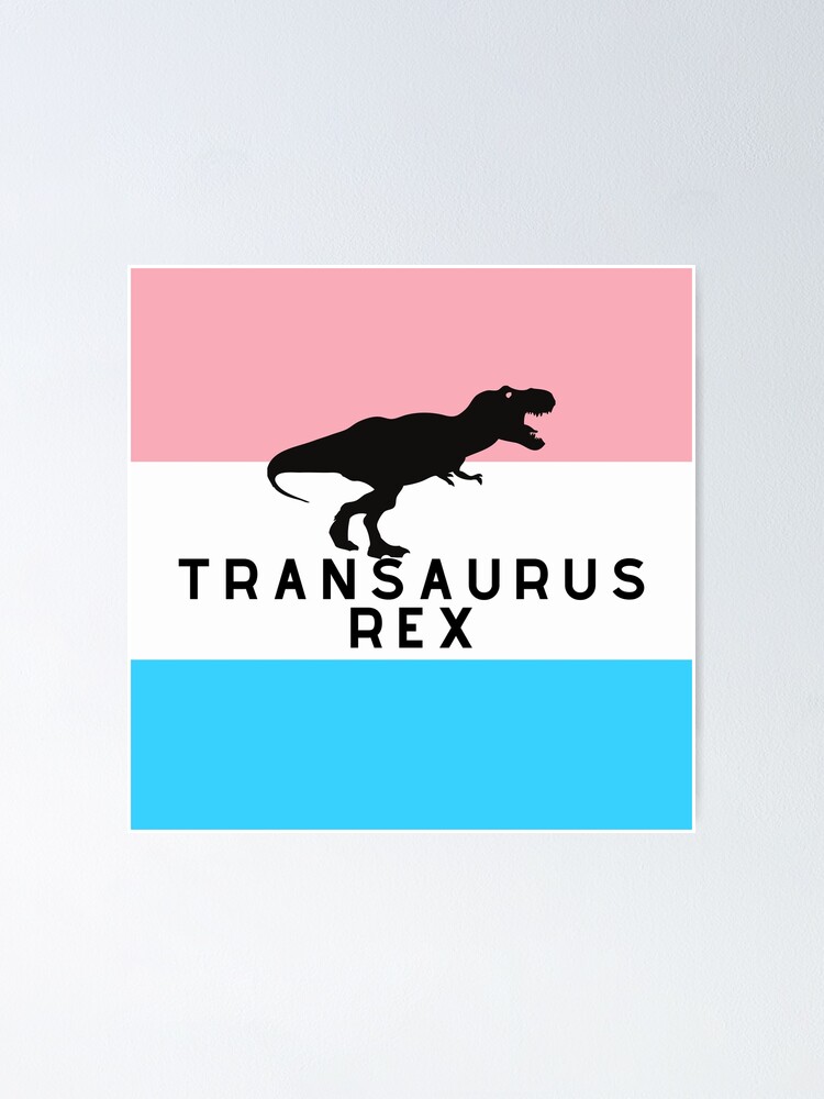 "TRANSaurus Rex Trans Pride Flag with Dinosaur" Poster by SofiaCart-Art ...