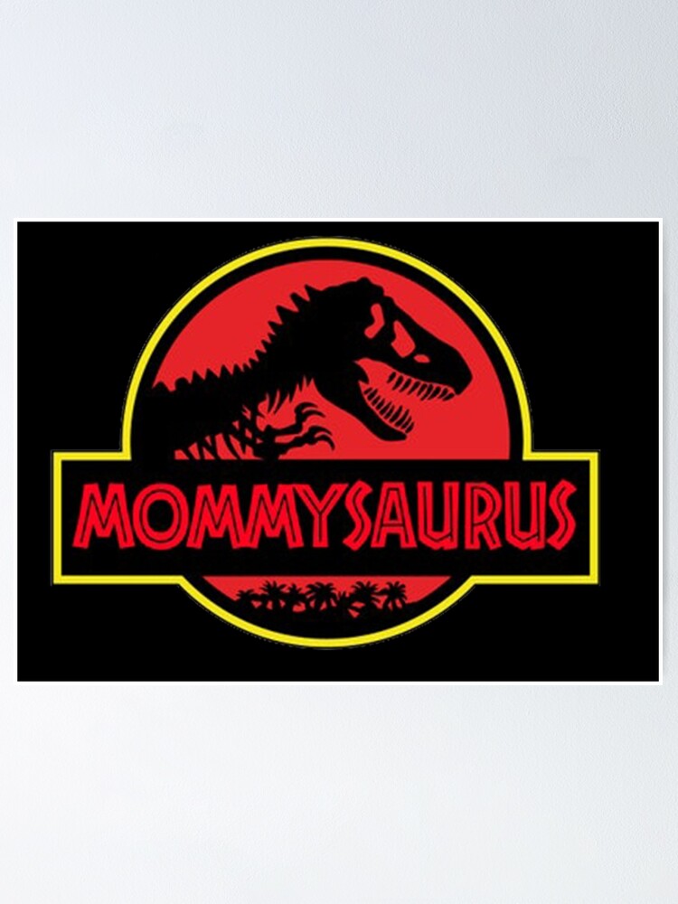 "mommysaurus ,Mamasaurus Rex" Poster for Sale by oeeshop | Redbubble