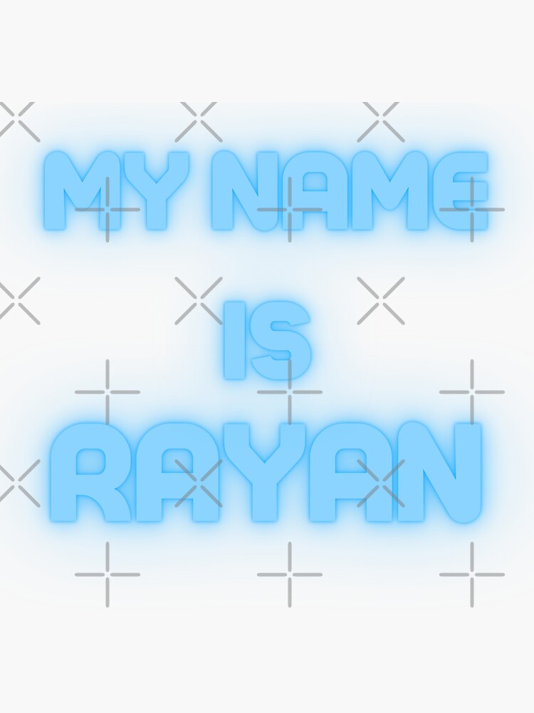 "My Name Is RAYAN" Sticker for Sale by RelaxTimeYogaa | Redbubble
