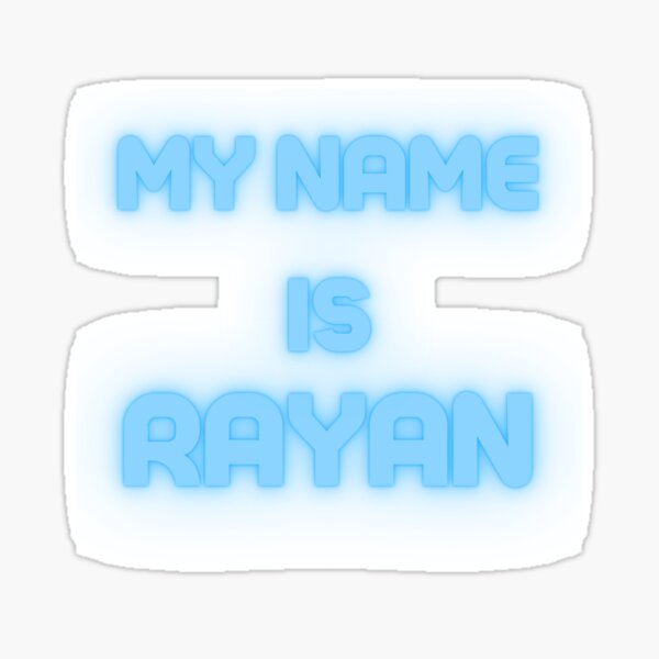 "My Name Is RAYAN" Sticker for Sale by RelaxTimeYogaa | Redbubble