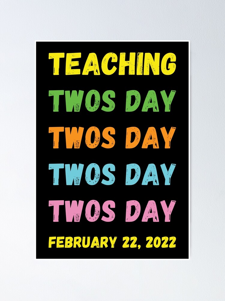 "Teaching Twos Day February 22 2022 - Unique Teacher Event" Poster for ...