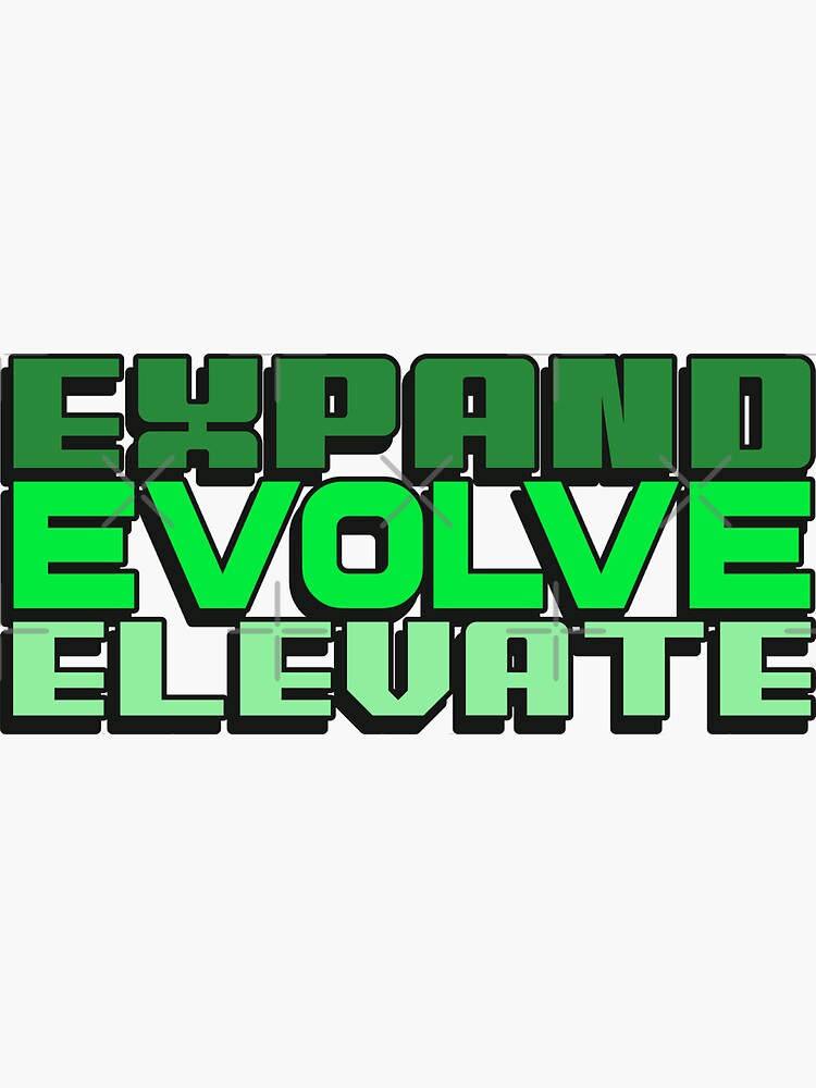 "Expand Evolve Elevate" Sticker by Disentangled | Redbubble