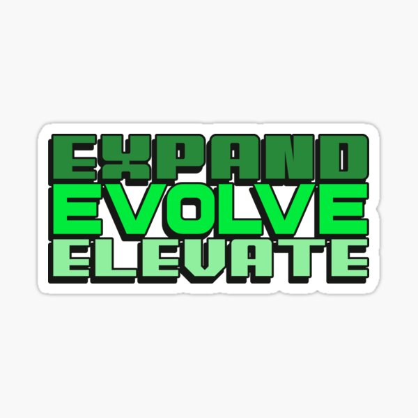 "Expand Evolve Elevate" Sticker by Disentangled | Redbubble