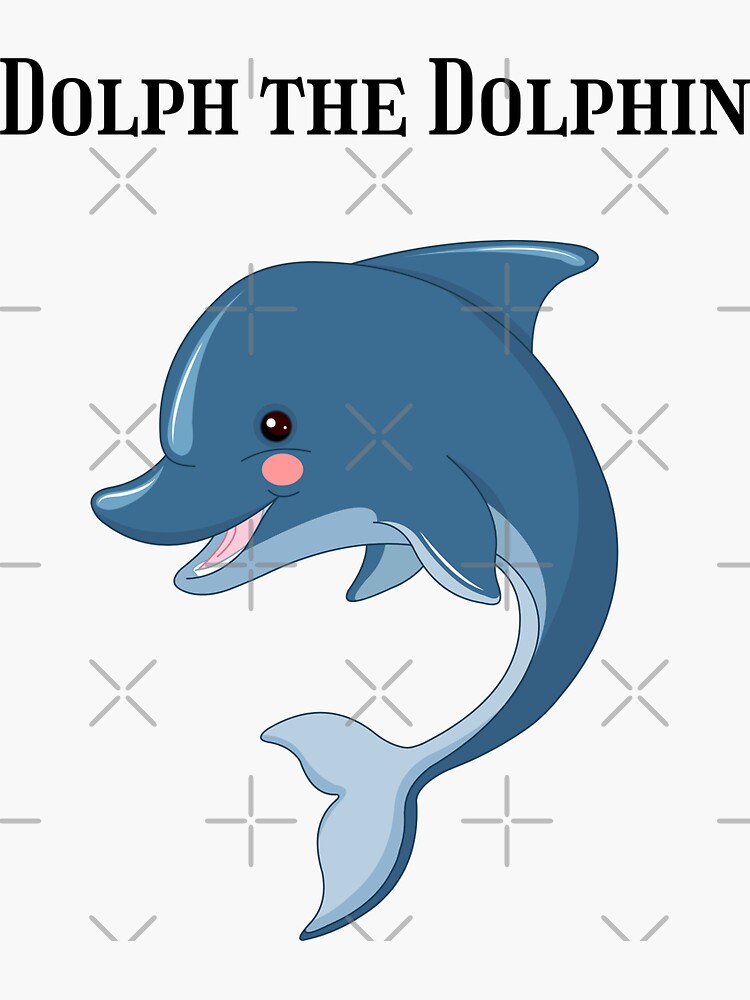"Dolph the Dolphin!" Sticker for Sale by DeversDesigns | Redbubble