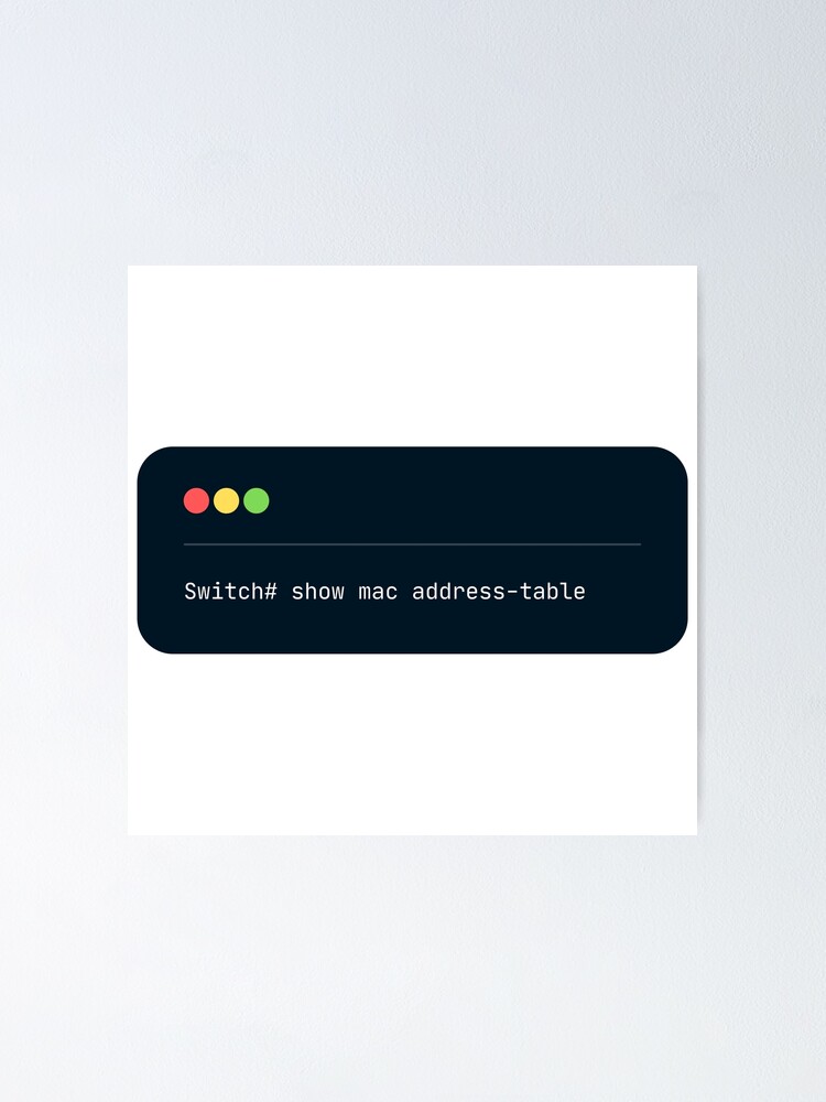 "show mac address-table - Cisco CLI " Poster by magica-design | Redbubble