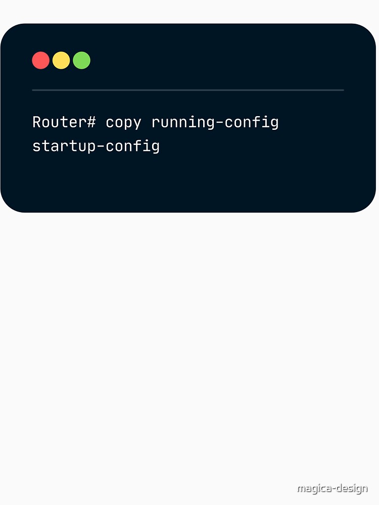 "copy running-config startup-config - Cisco CLI " T-shirt for Sale by ...