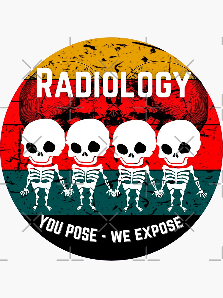 "Funny Radiology You Pose We Expose - Vintage Radiologist Art Designs ...