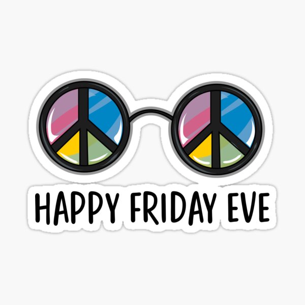"Happy Friday Eve Meme - Thursday Is Friday Eve" Sticker by MerchLovers ...