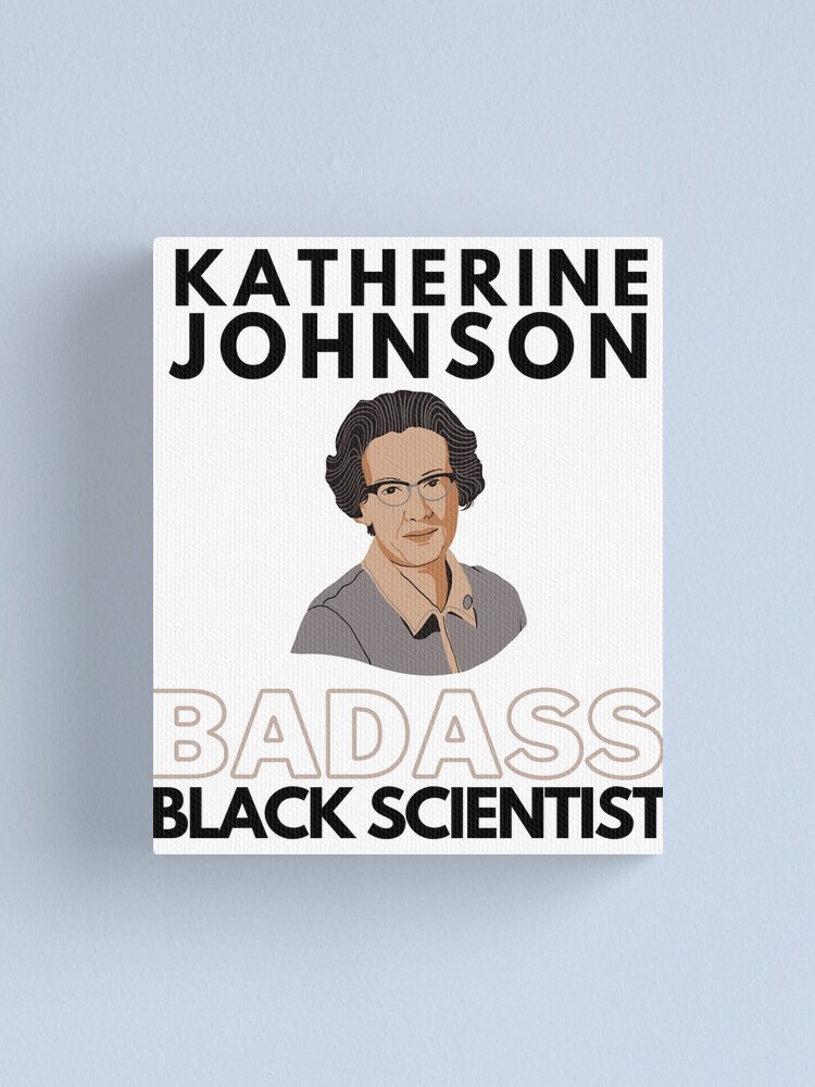 "Katherine Johnson Badass Black Scientist - Black History Month, Black ...