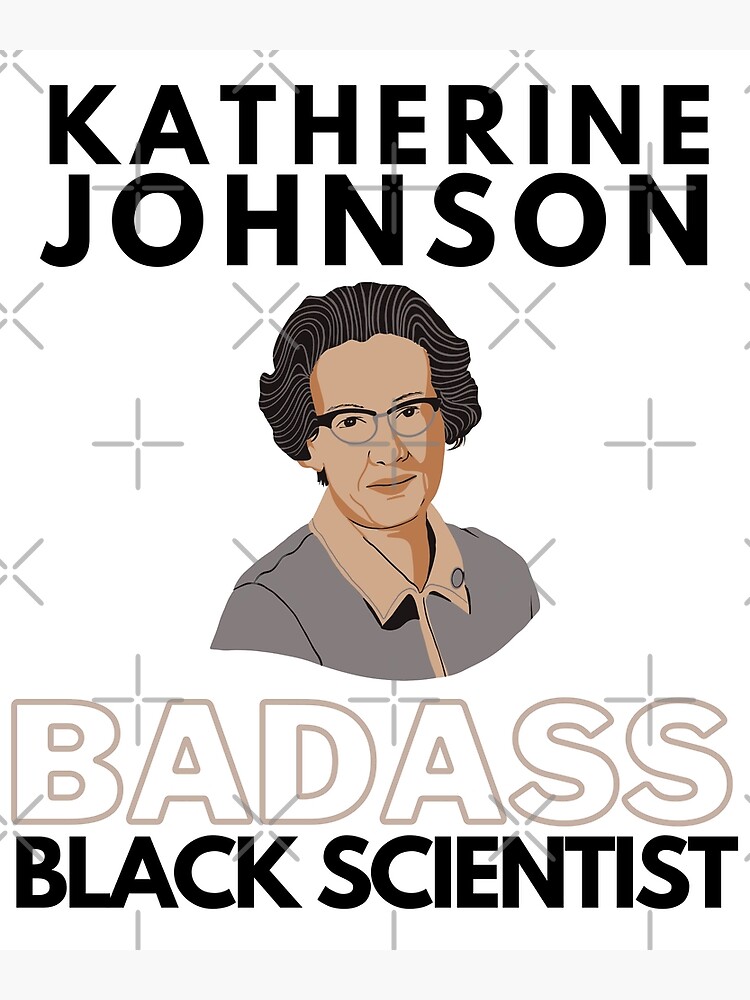 "Katherine Johnson Badass Black Scientist - Black History Month, Black ...