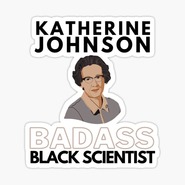 "Katherine Johnson Badass Black Scientist - Black History Month, Black ...