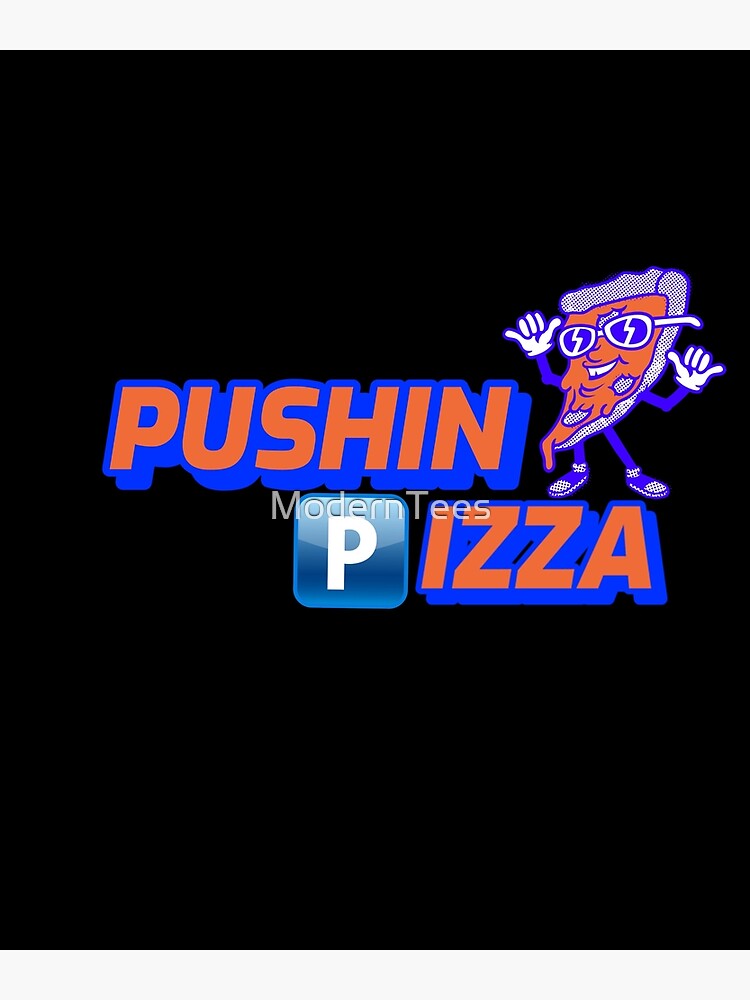 "PUSHIN PIZZA" Poster for Sale by ModernTees | Redbubble