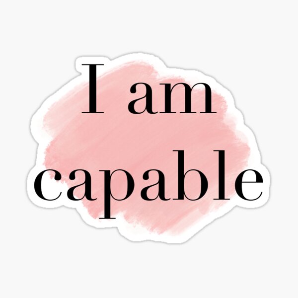 "I am capable" Sticker for Sale by KatherineWinner | Redbubble