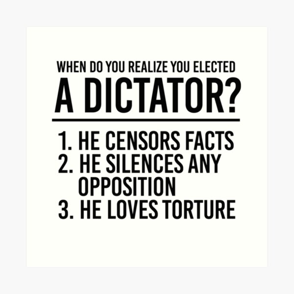 "Signs of an Elected Dictator" Art Print by partyfarty | Redbubble
