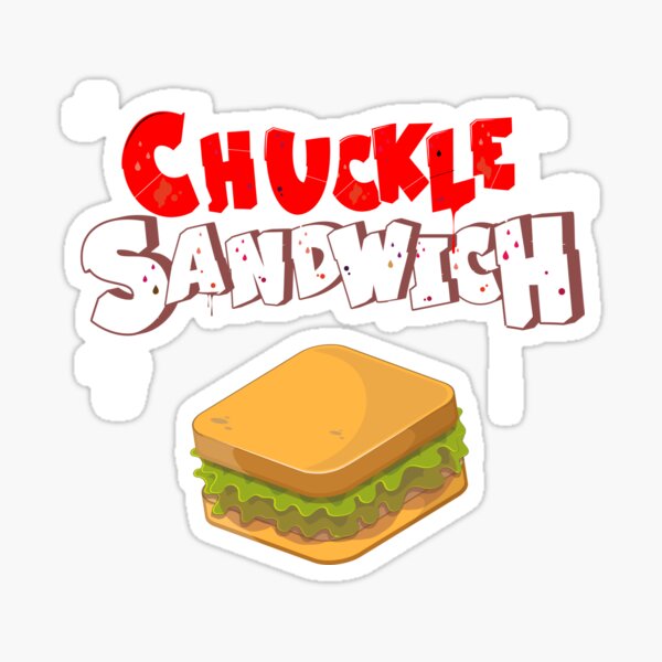 "chuckle sandwich" Sticker for Sale by Grafik0 | Redbubble