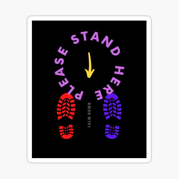 "Please stand here" Sticker for Sale by Asimkhan | Redbubble