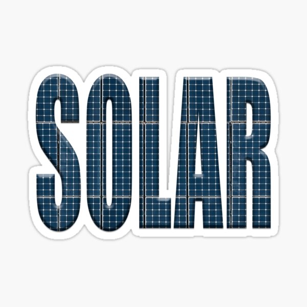 "Solar energy photovoltaic panels with the word Solar" Sticker for Sale ...