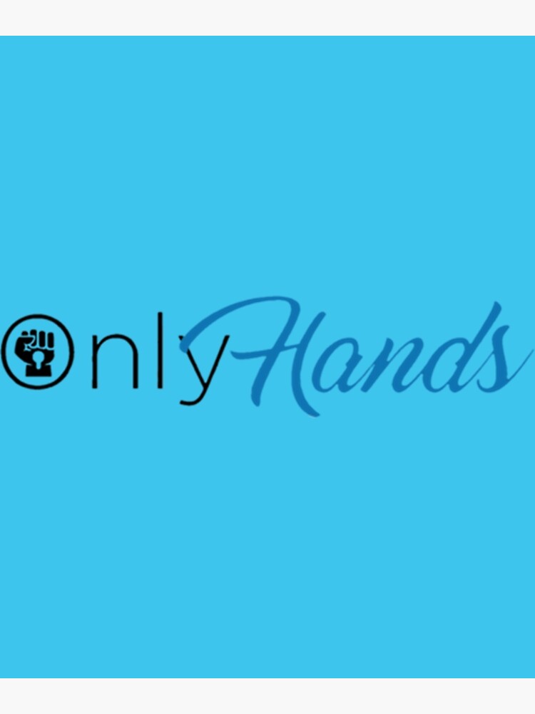 "OnlyHands " Poster for Sale by BaddiesShirts | Redbubble