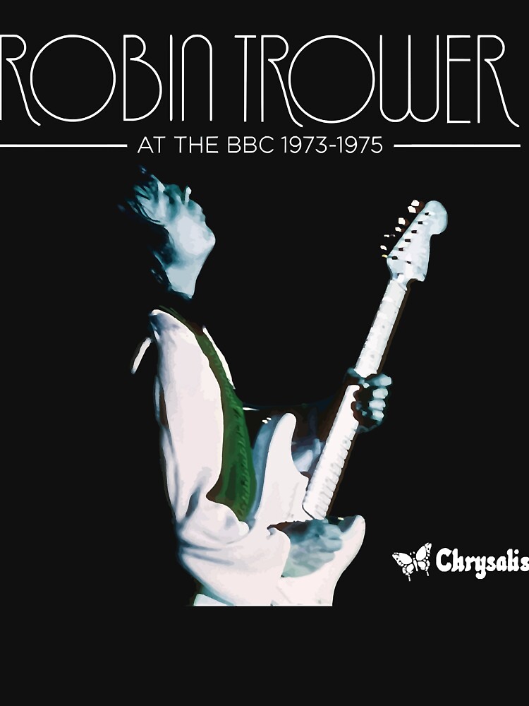 "Robin Trower - at The BBC 1973-1975 Classic" Essential T-Shirt for ...