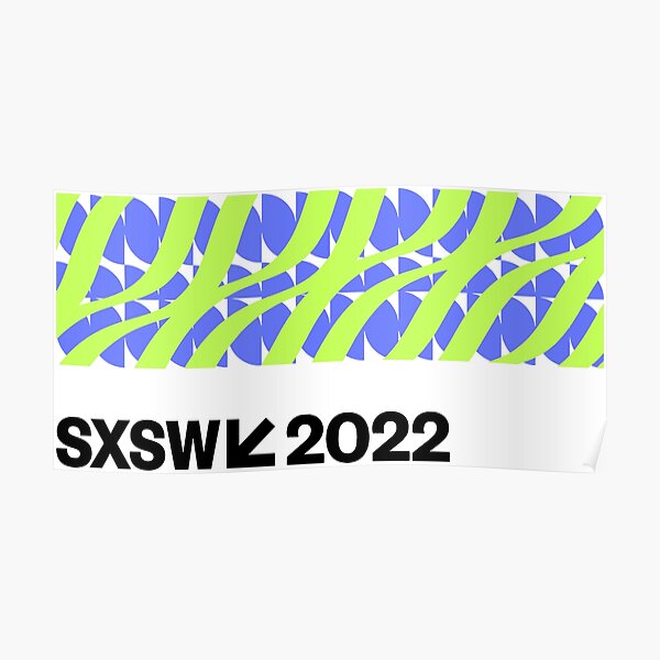 "SXSW 2022" Poster by doubenthy | Redbubble