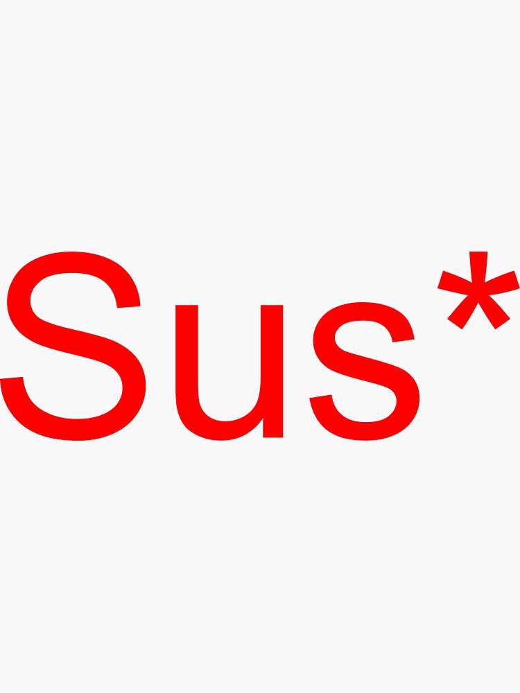 "Sus*" Sticker for Sale by dasign | Redbubble