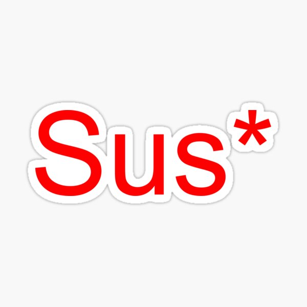 "Sus*" Sticker for Sale by dasign | Redbubble
