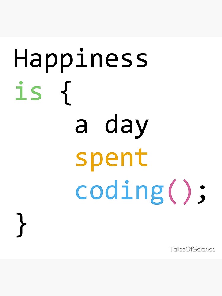 "Happiness is a day spent coding - funny quote for software developers ...