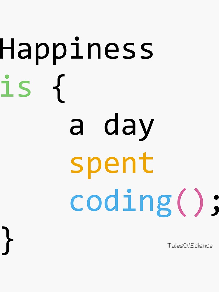 "Happiness is a day spent coding - funny quote for software developers ...