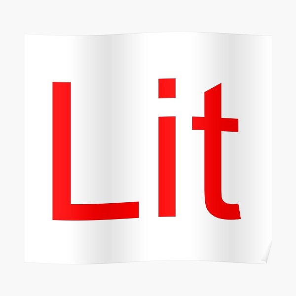 "Lit" Poster for Sale by dasign | Redbubble