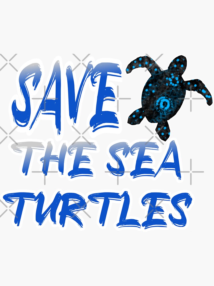 " SAVE THE SEA TURTLES. " Sticker by Tifdesigner2 | Redbubble